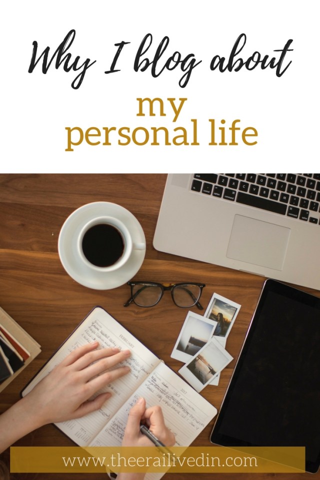 Why I blog about my personal life – The Era I Lived In