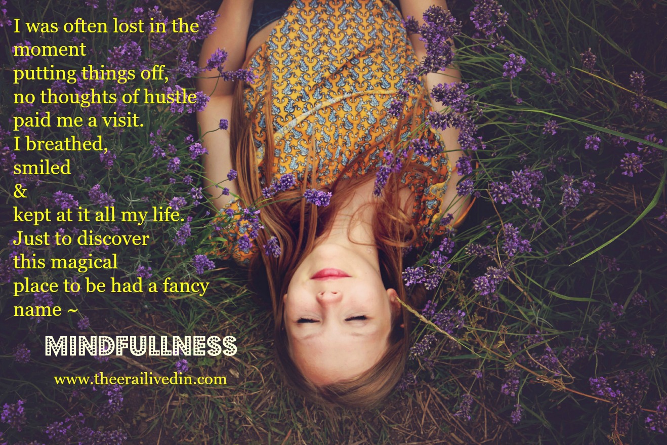 The Mindfulness I Mistook To Be Mindlessness – The Era I Lived In